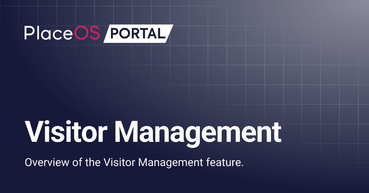 Visitor Management | PlaceOS Portal